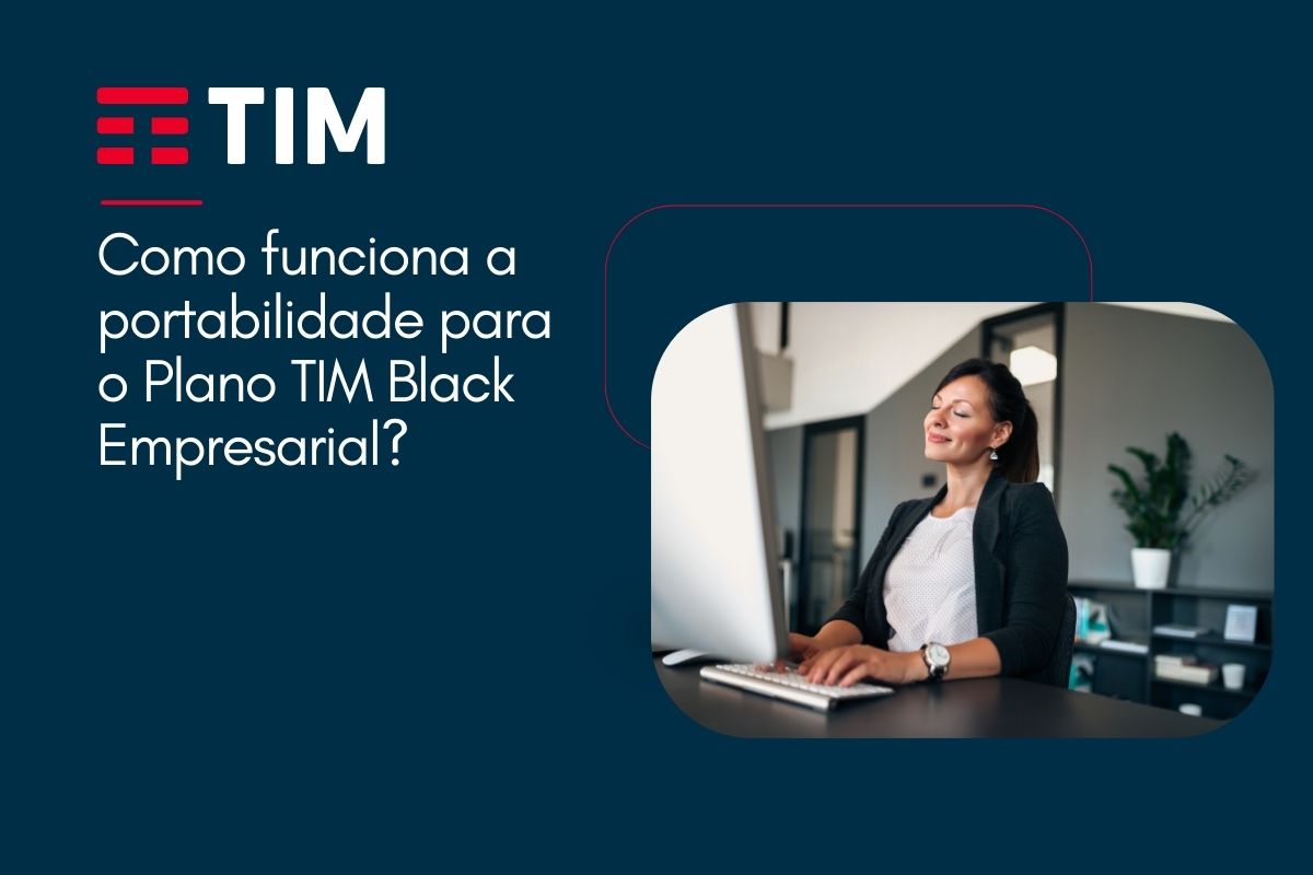 Como funciona a portabilidade para o Plano TIM Black